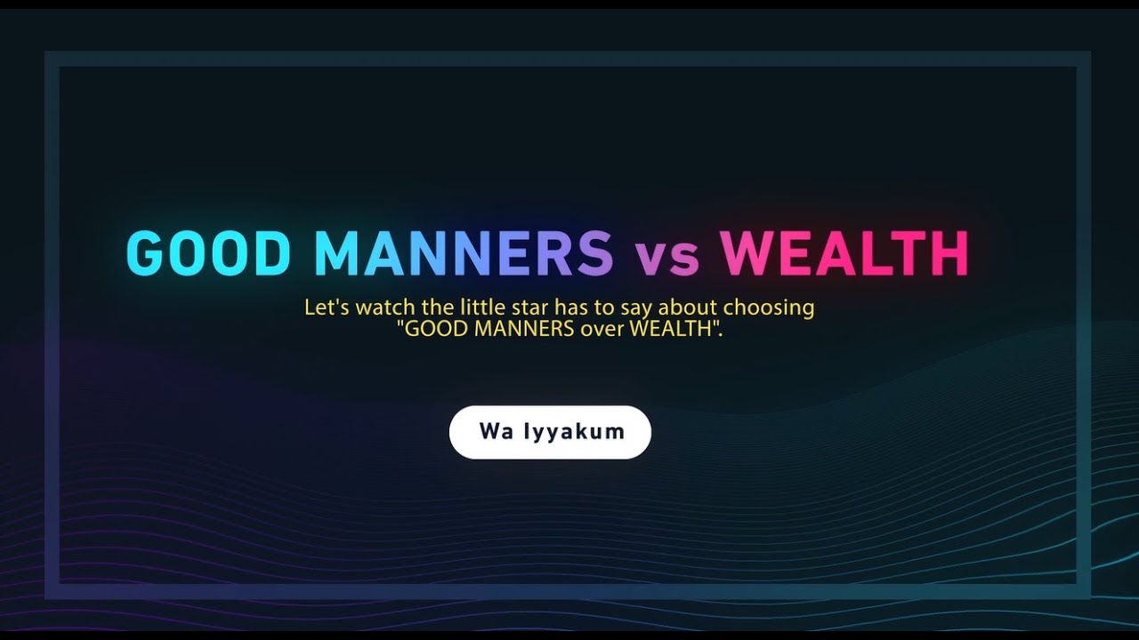 GOOD MANNERS | GOOD MANNERS VS WEALTH | MANNERS FOR KIDS | ISLAMIC ...