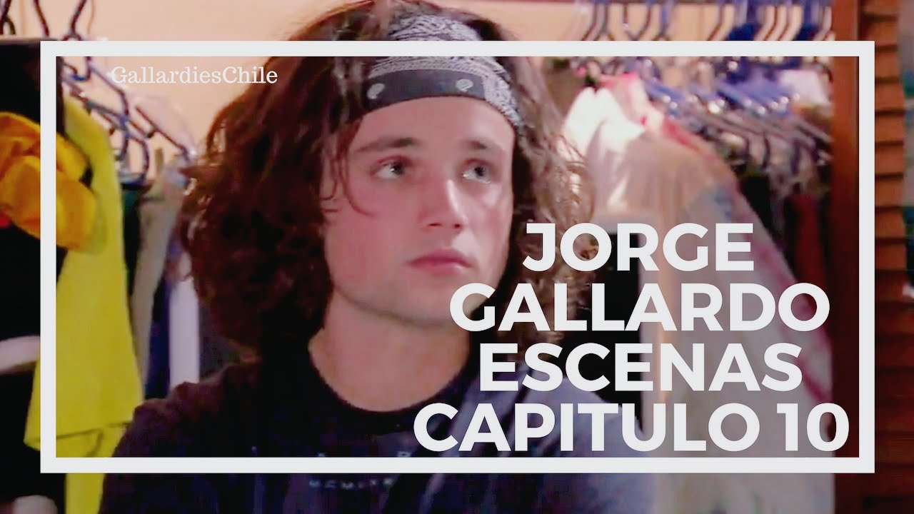 Jorge Gallardo | Escenas Capitulo 10 - YouTube