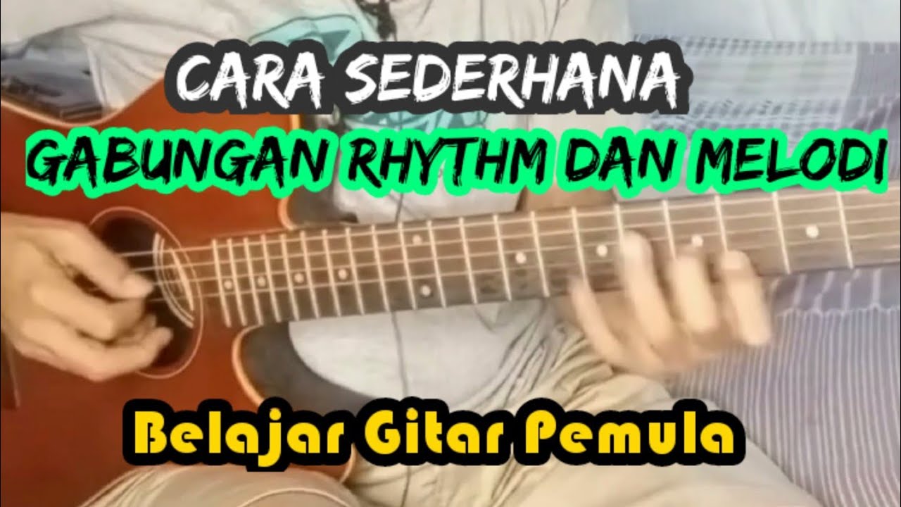 Belajar Gitar Gabungan Rhythm Dan Melodi - YouTube
