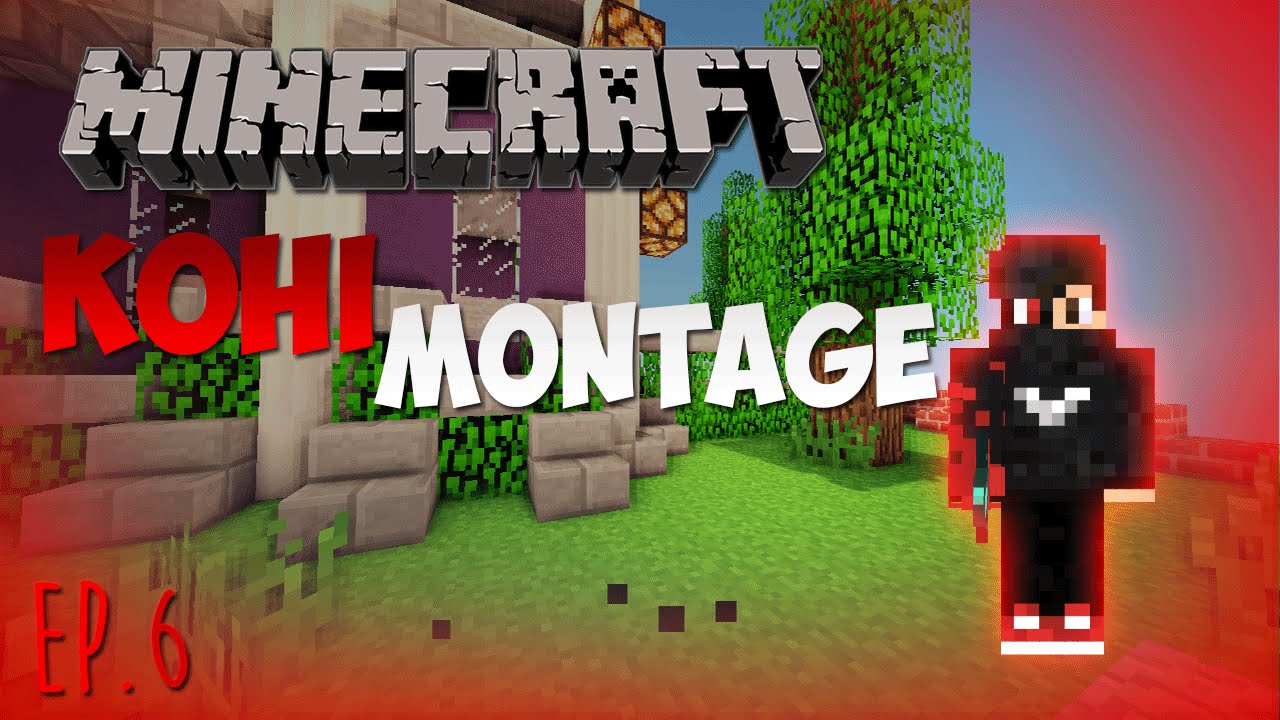 Kohi - Minecraft Montage Ep.6 - YouTube