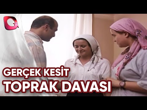 GERÇEK KESİT - TOPRAK DAVASI