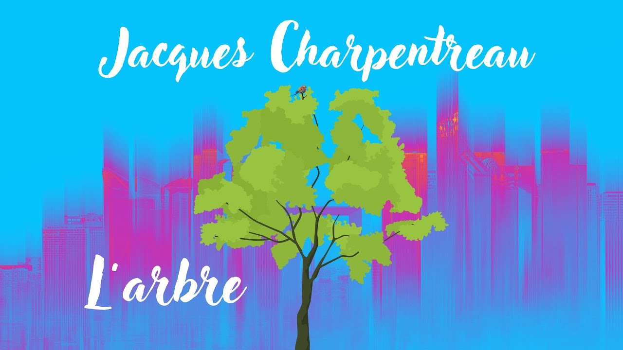 L'arbre - Jacques Charpentreau - Poésie - French Poetry - YouTube