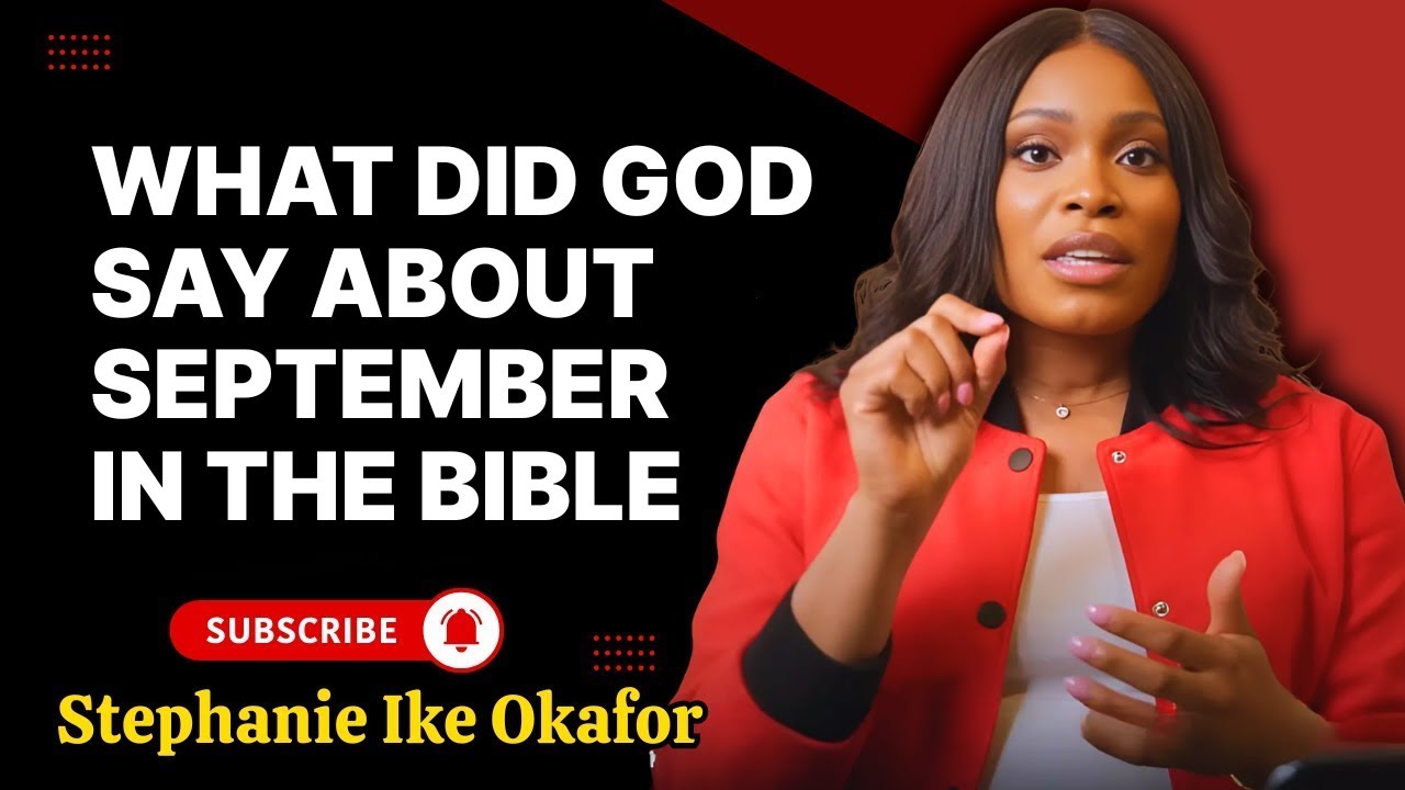 Stephanie Ike Okafor - What Did God Say About September in the Bible ...