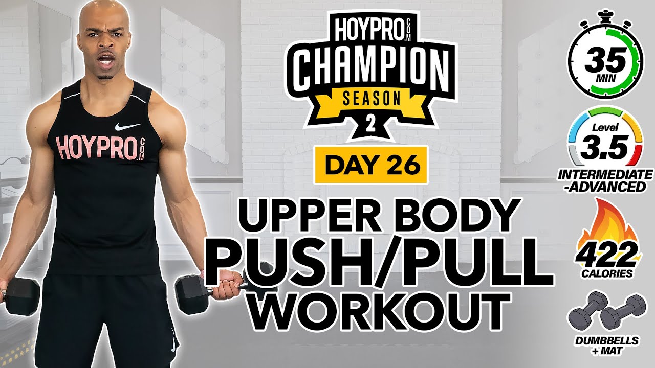 35 Minute Push Pull Pump Upper Body Strength Workout - CHAMPION S2 #26 ...
