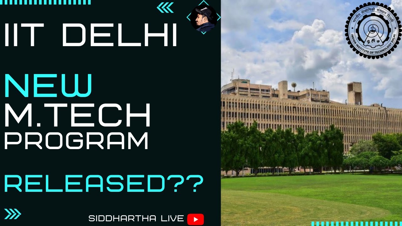 🔥NEW M.TECH PROGRAM🔥 RELEASED|| IIT DELHI PG ADMISSION 2021||SIDDHARTHA ...