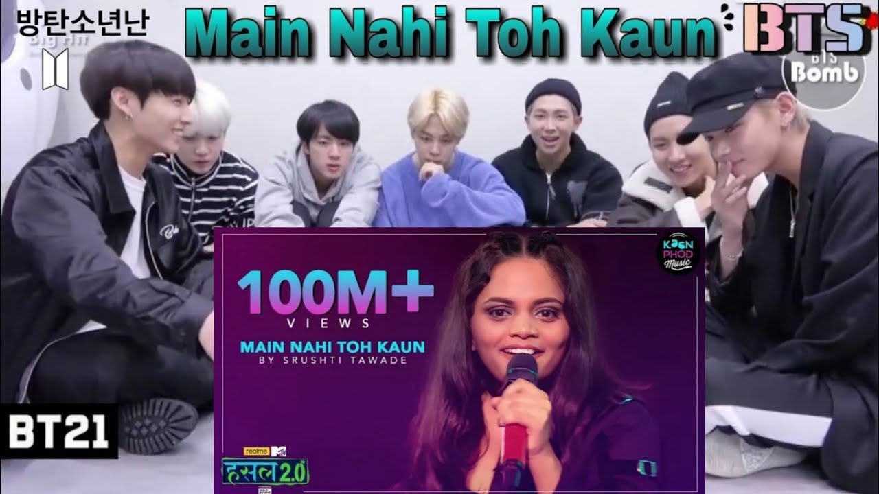 BTS REACTION VIDEO ON INDIAN VIRAL SONG ( Main Nahi Toh Kaun ) SRUSHTI ...