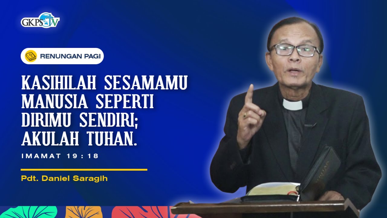 Kasihilah Sesamamu Manusia Seperti Dirimu Sendiri: Akulah Tuhan || Pdt ...