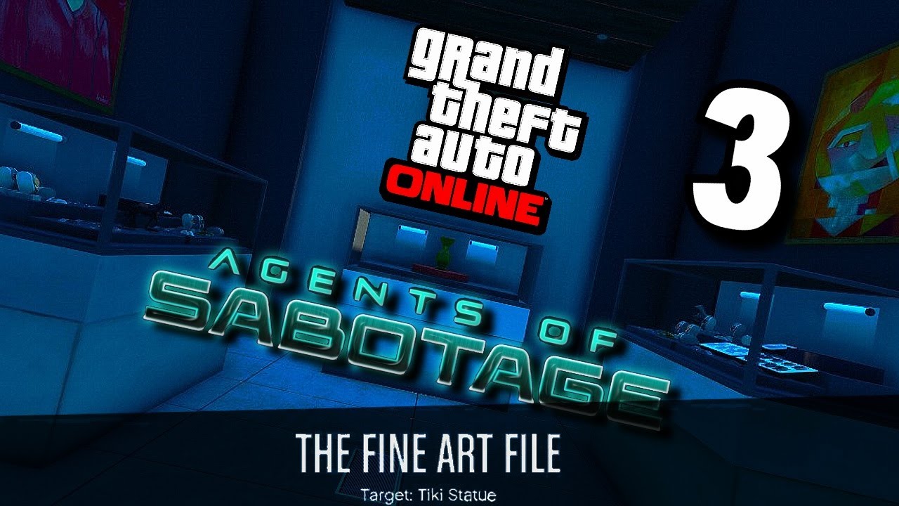 [GTA Online] - Agents of Sabotage, Part 3 - The Fine Art File - YouTube