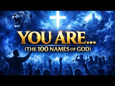 YOU ARE… (The 100 Names of God) [Atmosphere Version]