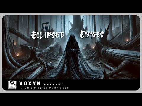 Voxyn - Eclipsed Echoes (Official Lyrics Video) | 🎵 Will You Stand or ...