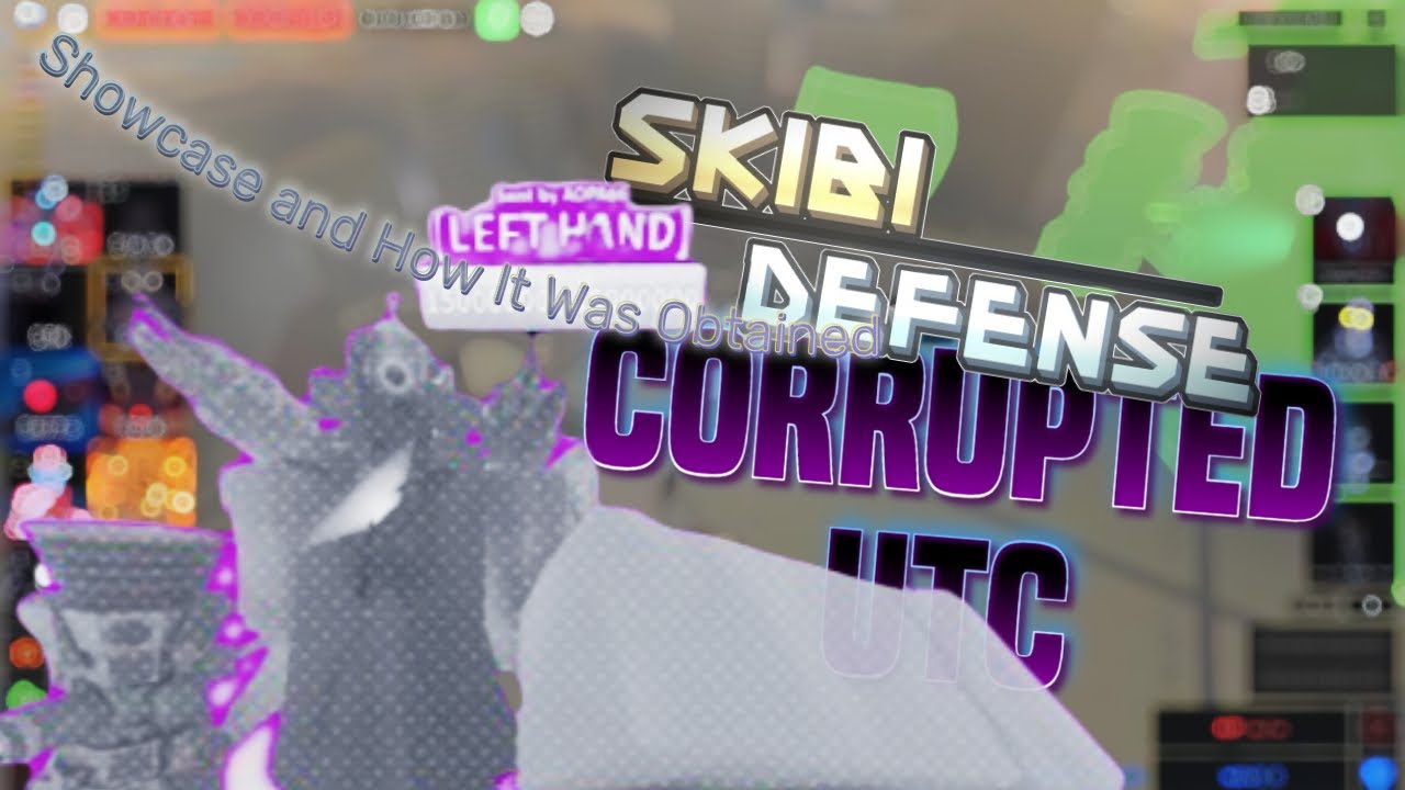 Skibi Defense〕• Corrupted UTC Showcase! - YouTube