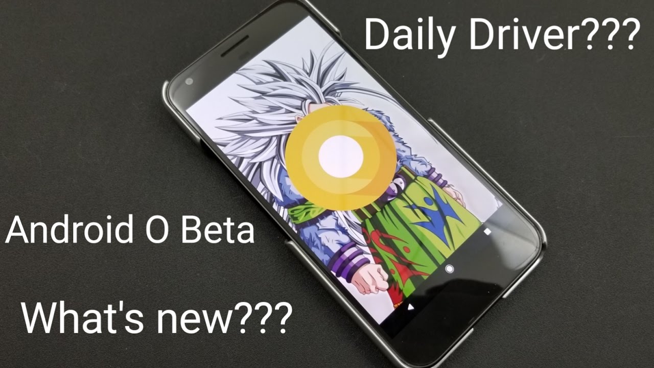 OTA Android O Beta Preview Hands On With New Features , Is It Daily ...