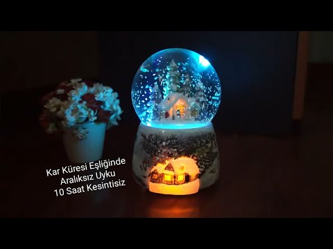 Kar Küresi Eşliğinde Uyku Tam 10 Saat Uyumaya Yardımcı Müzikler