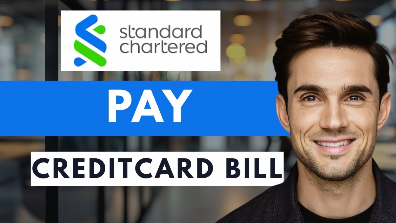 How To Pay Credit Card Bill Standard Chartered 2025 (Easiest Way) - YouTube