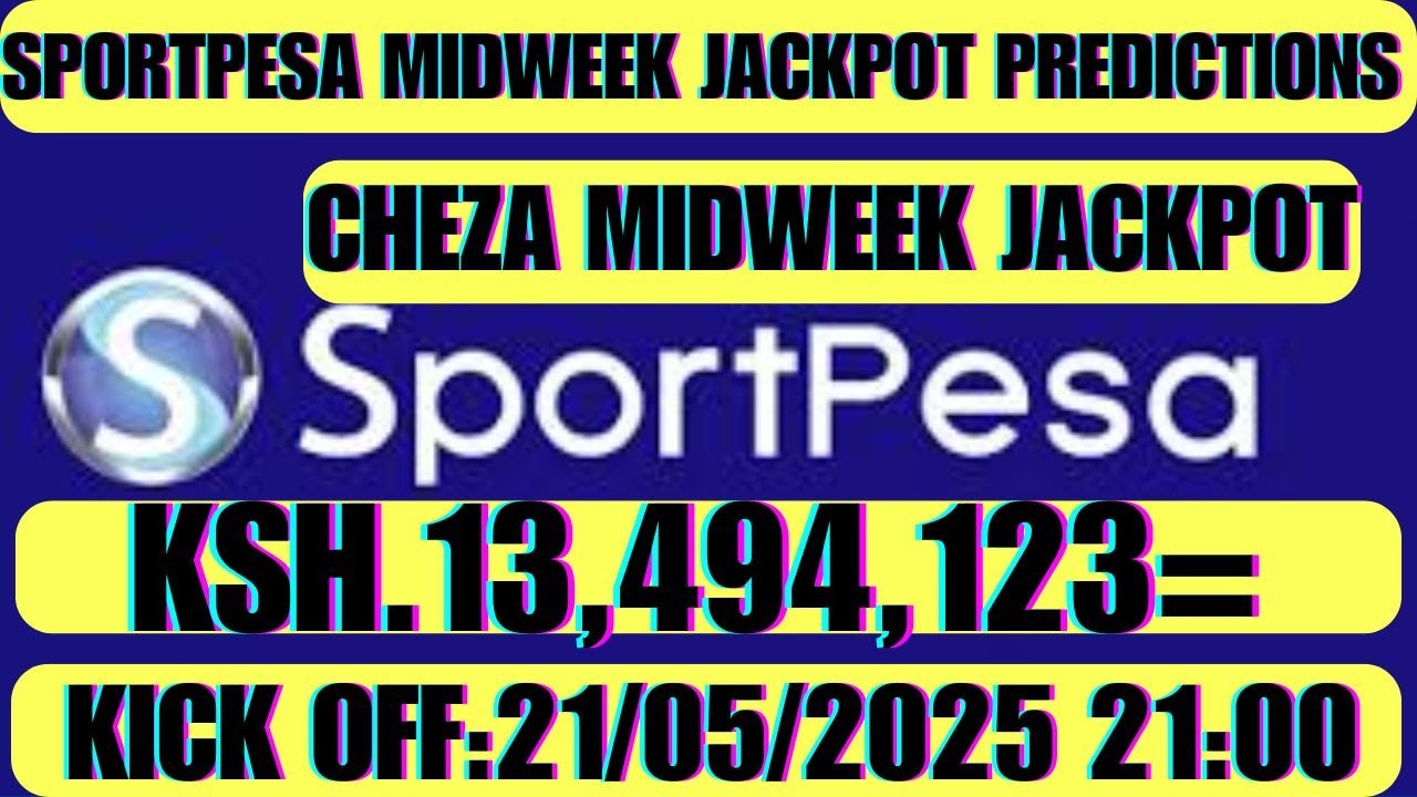 SportPesa MIDWEEK JACKPOT Predictions | 21st May 2025 - YouTube