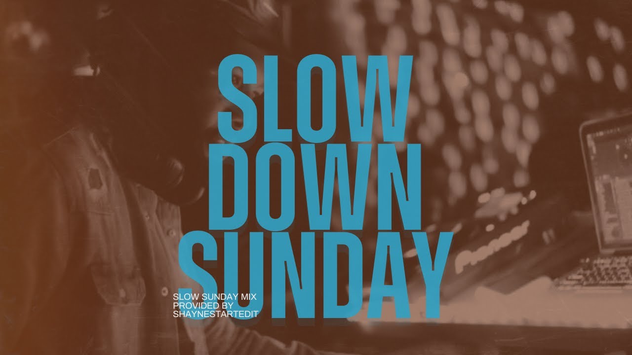 Slow Down Sunday (Week 6) - YouTube