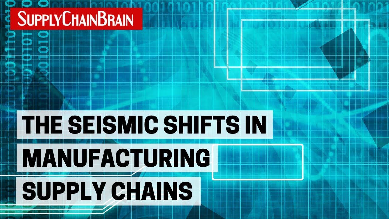 The Seismic Shifts in Manufacturing Supply Chains - YouTube