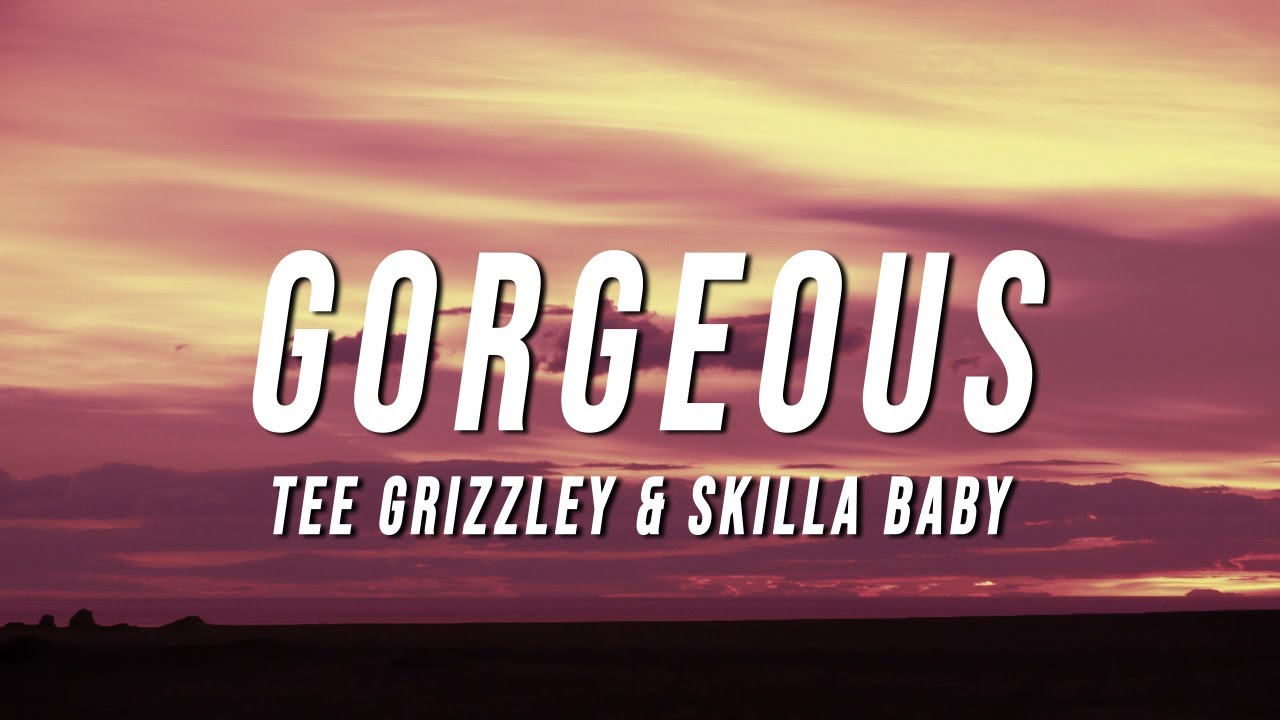 Tee Grizzley & Skilla Baby - Gorgeous (Lyrics) - YouTube