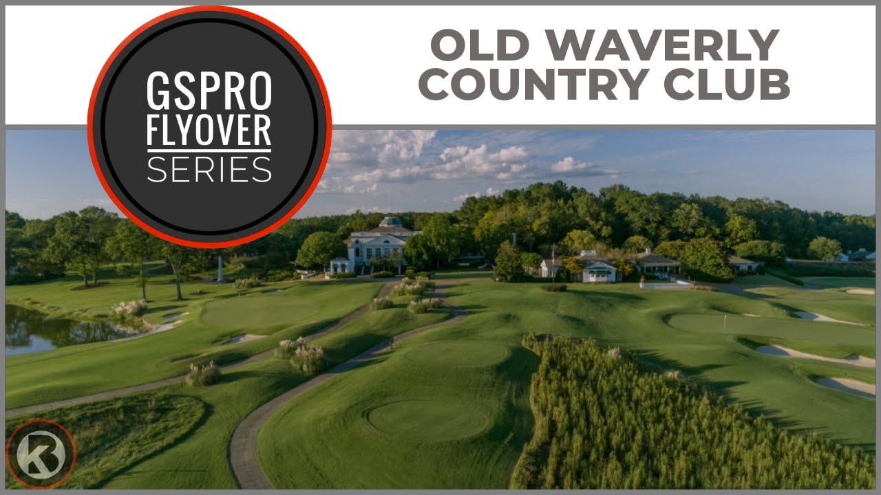 GSPro Course Flyover - Old Waverly Country Club - Designed by ...