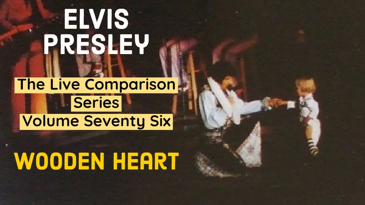 Elvis Presley - Wooden Heart - The Live Comparison Series - Volume ...