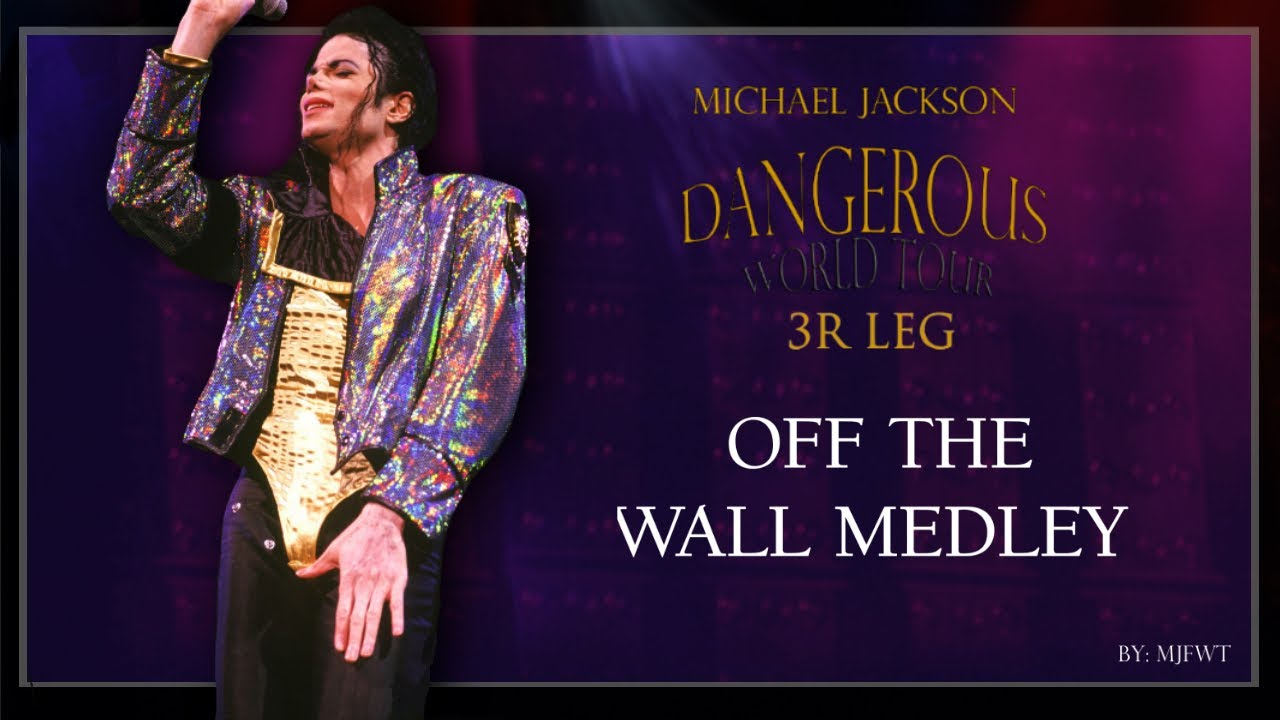 Off The Wall Medley | Dangerous World Tour (Fanmade) | Michael Jackson ...