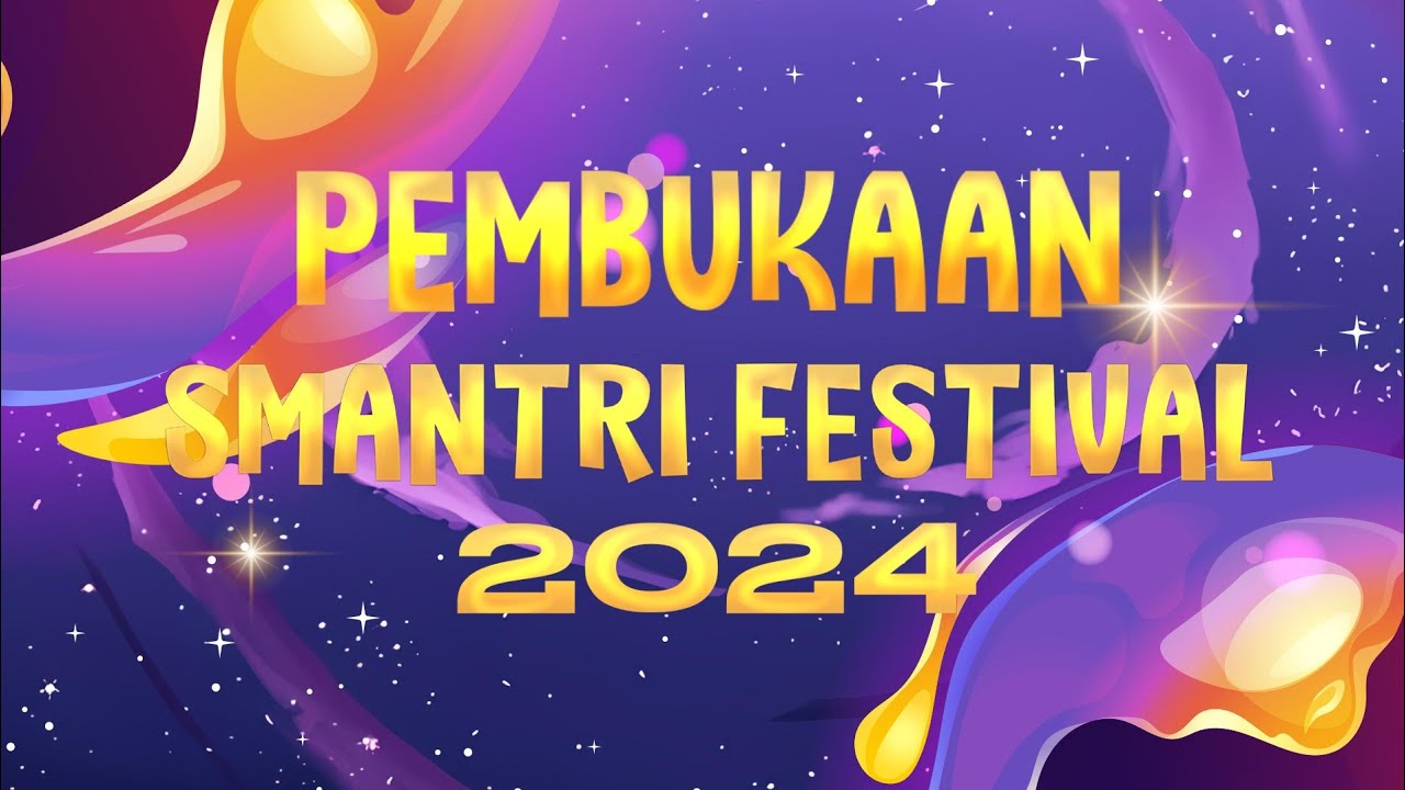 PEMBUKAAN SMANTRI FESTIVAL 2024 - YouTube