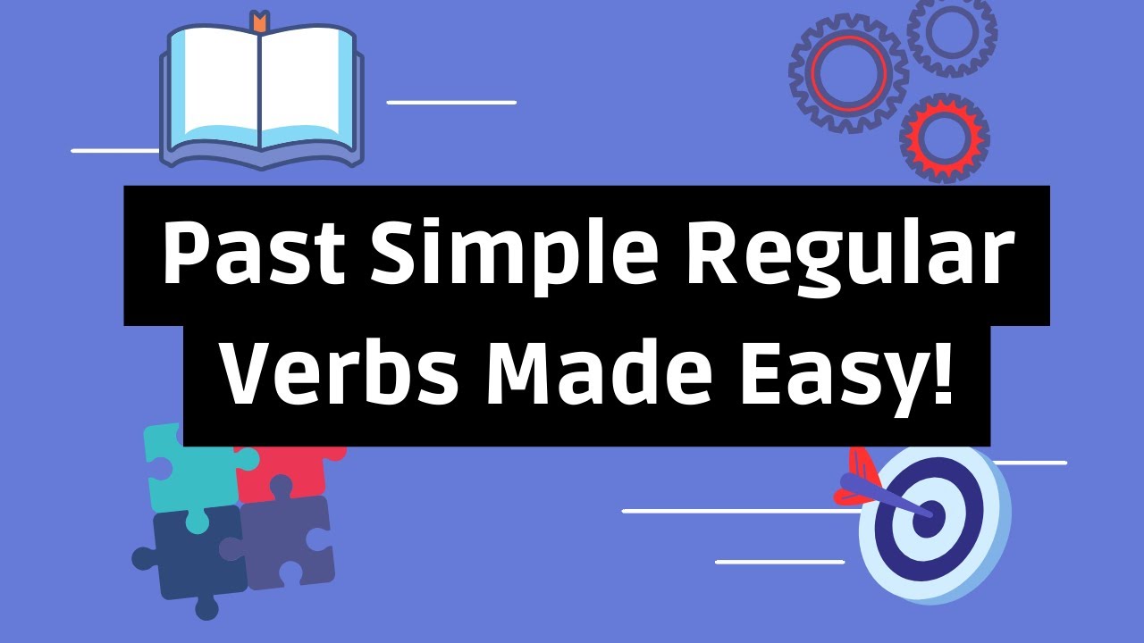 Past Simple Regular Verbs Made Easy - YouTube