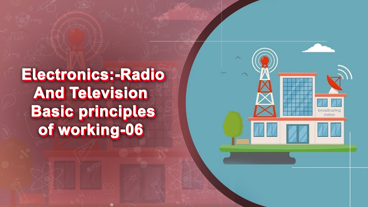 Electronics:- Radio & Television Basic principles of working-06 || X ...