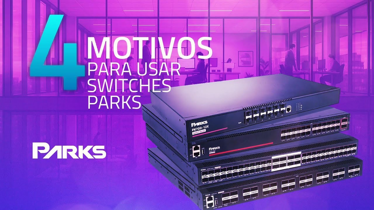 4 Motivos para utilizar Switches Parks na sua rede - YouTube