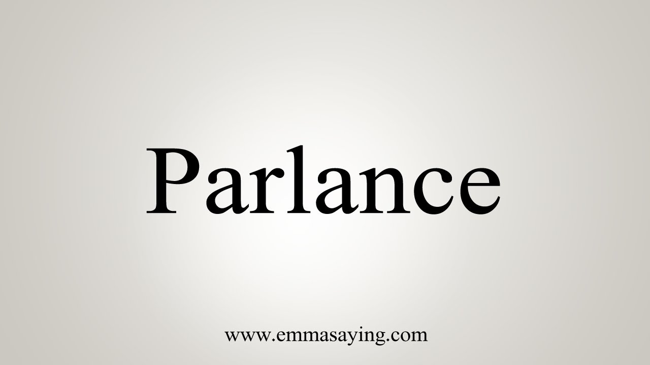 How To Say Parlance - YouTube