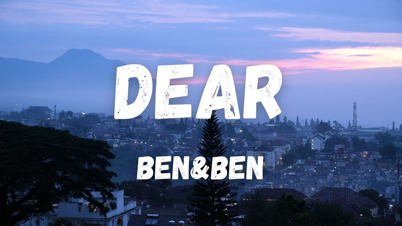 Dear - Ben&Ben (Lyrics) - YouTube