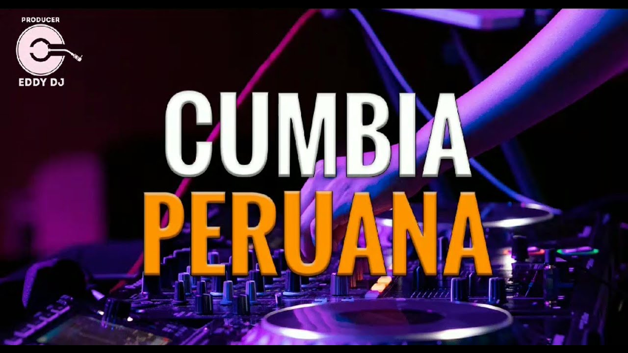 MIX CUMBIA PERUANA | EDDY DJ - YouTube
