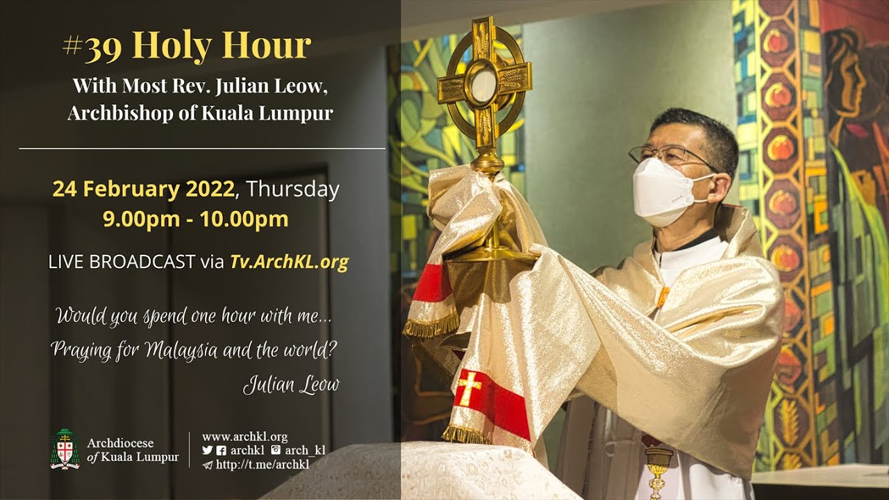 #39 Holy Hour with Most Rev Julian Leow | Archdiocese of Kuala Lumpur ...