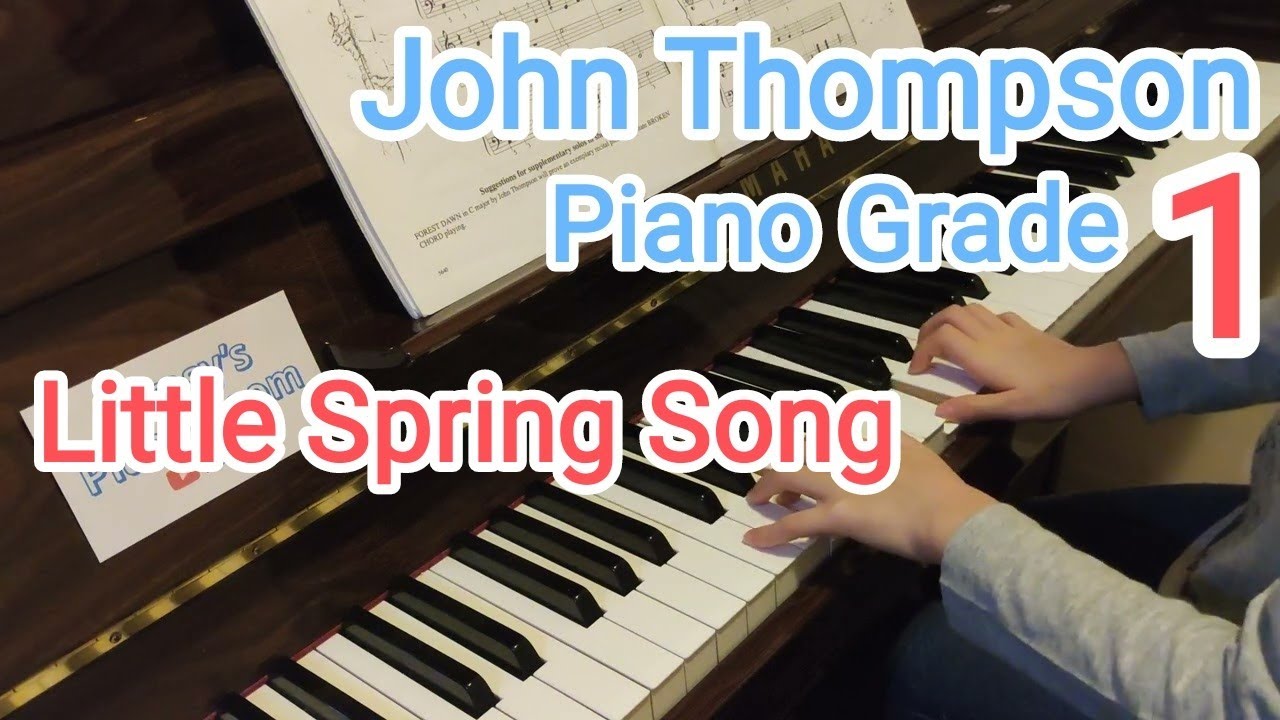 Little Spring Song / John Thompson Piano Grade 1 (P.34) - YouTube