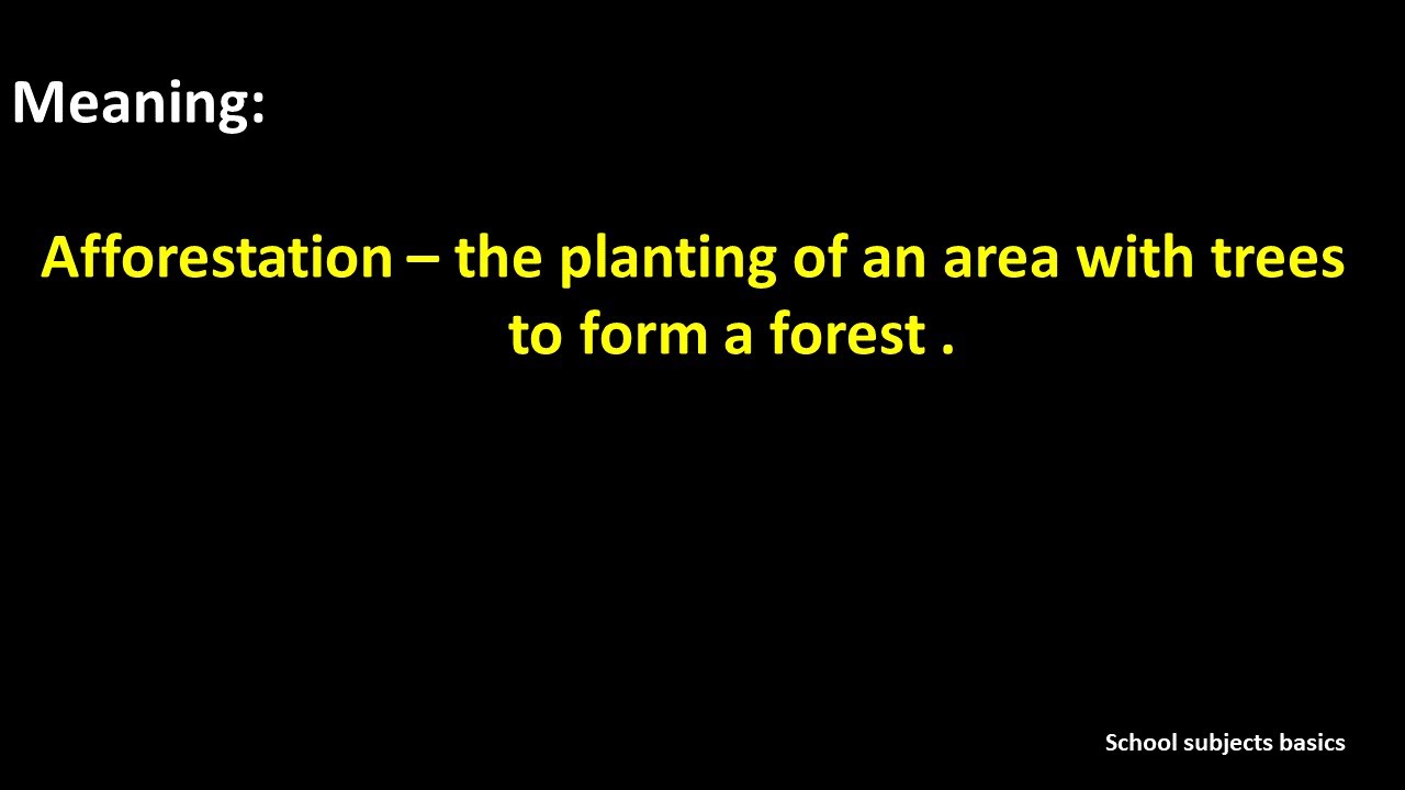 Meaning of word - afforestation/School subjects basics - YouTube