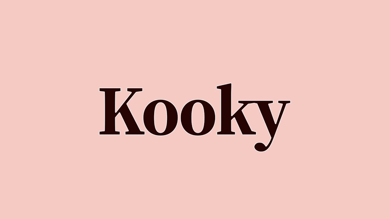 Kooky Meaning and Definition - YouTube