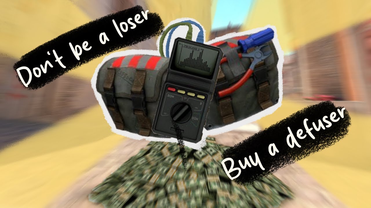 "Dont Be a Loser Buy a Defuser" - YouTube