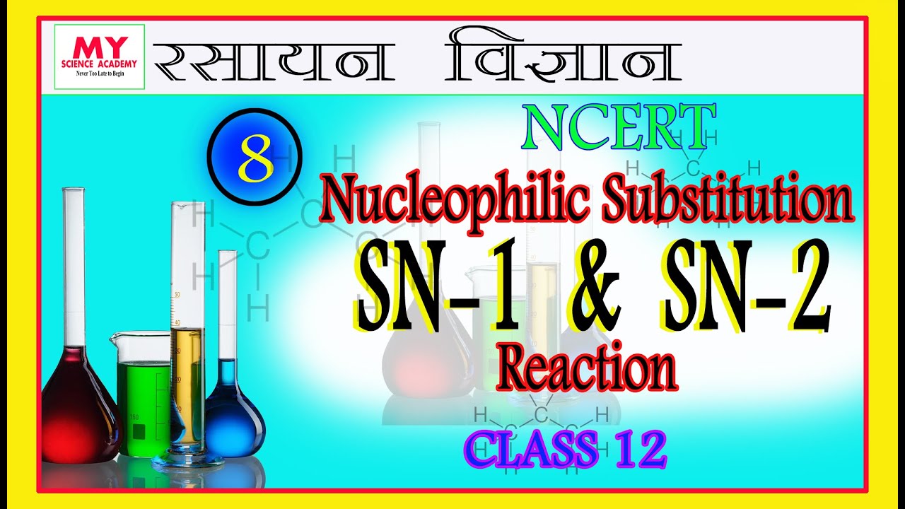 NUCLEOPHILIC SUBSTITUTION REACTION | SN-1&SN-2 | NCERT CLASS-12 - YouTube