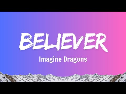 Imagine Dragons - Believer (Lyrics)