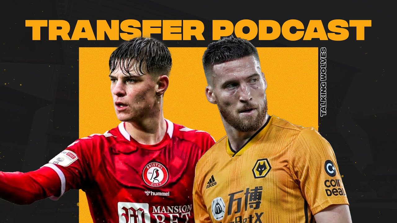 Wolves Transfer Podcast: Alex Scott, Doherty, Jose Sa, Cristian Medina ...
