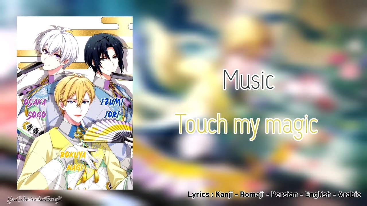 Rokuya Nagi & Izumi Iori & Osaka Sogo - Touch my magic - Lyrics [ kan ...