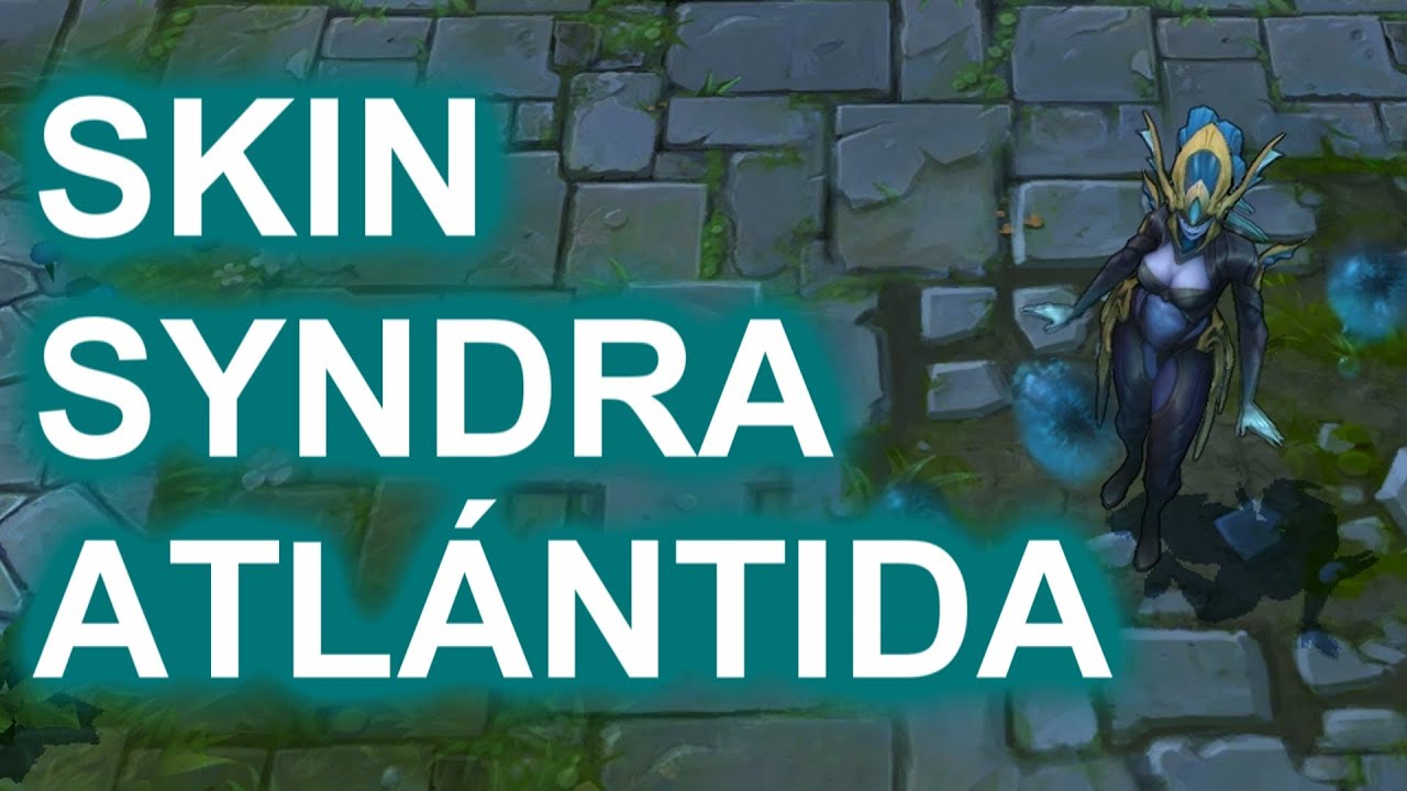 Skin Syndra atlántida (atlantean Syndra) League of Legends - YouTube