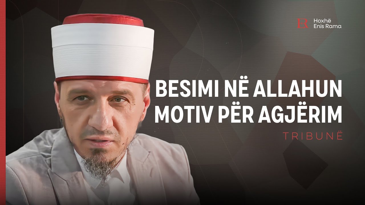 Tribunë | Besimi në Allahun, motiv për agjërim - Enis Rama - YouTube