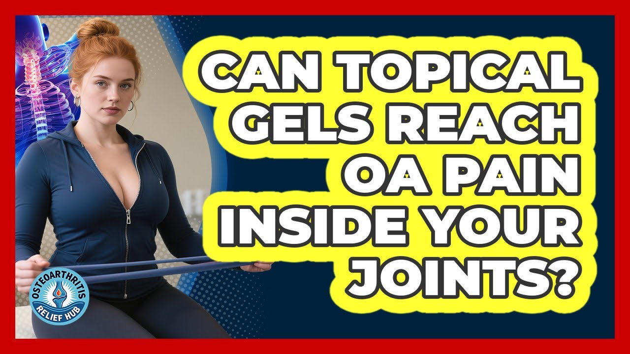 Can Topical Gels Reach OA Pain Inside Your Joints? - Osteoarthritis ...