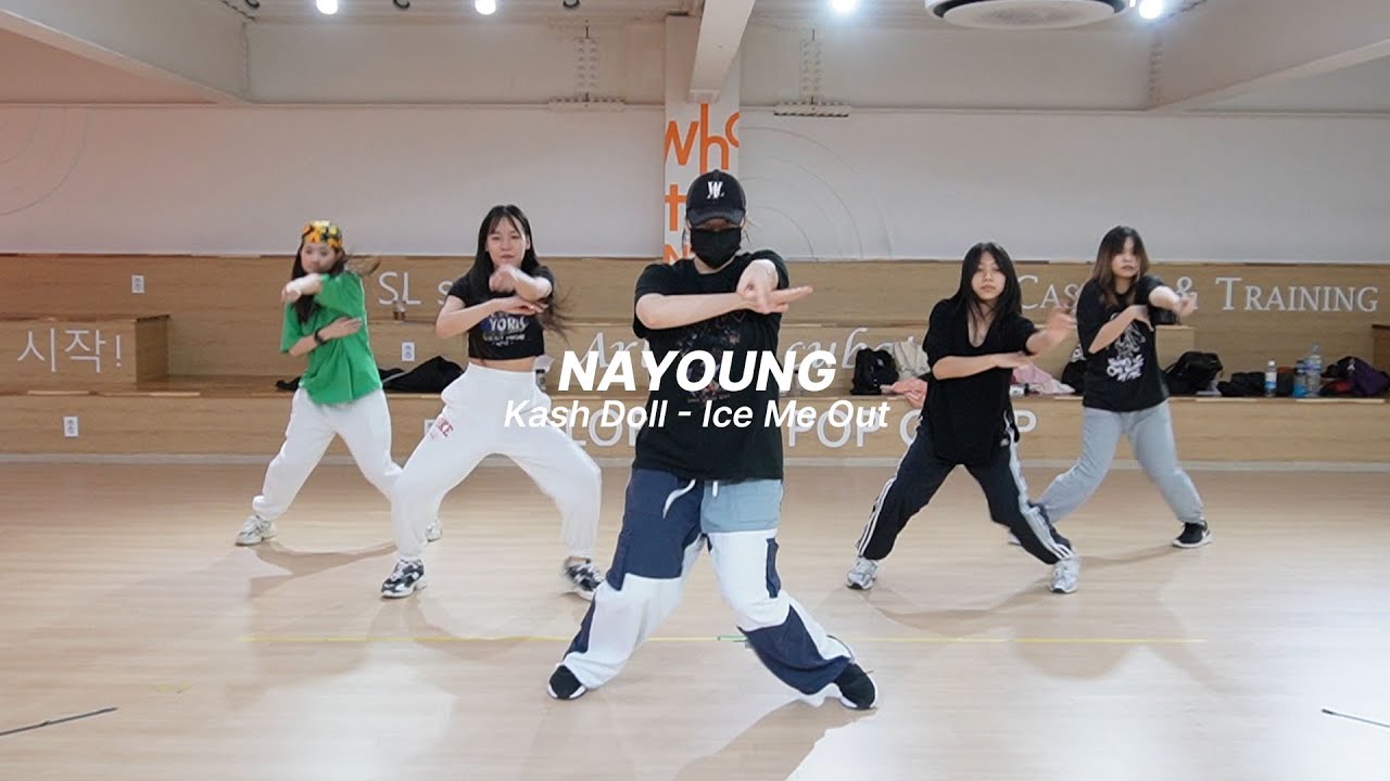 [Training Camp in Seoul] Kash Doll - Ice Me Out / Nayoung Choreography ...