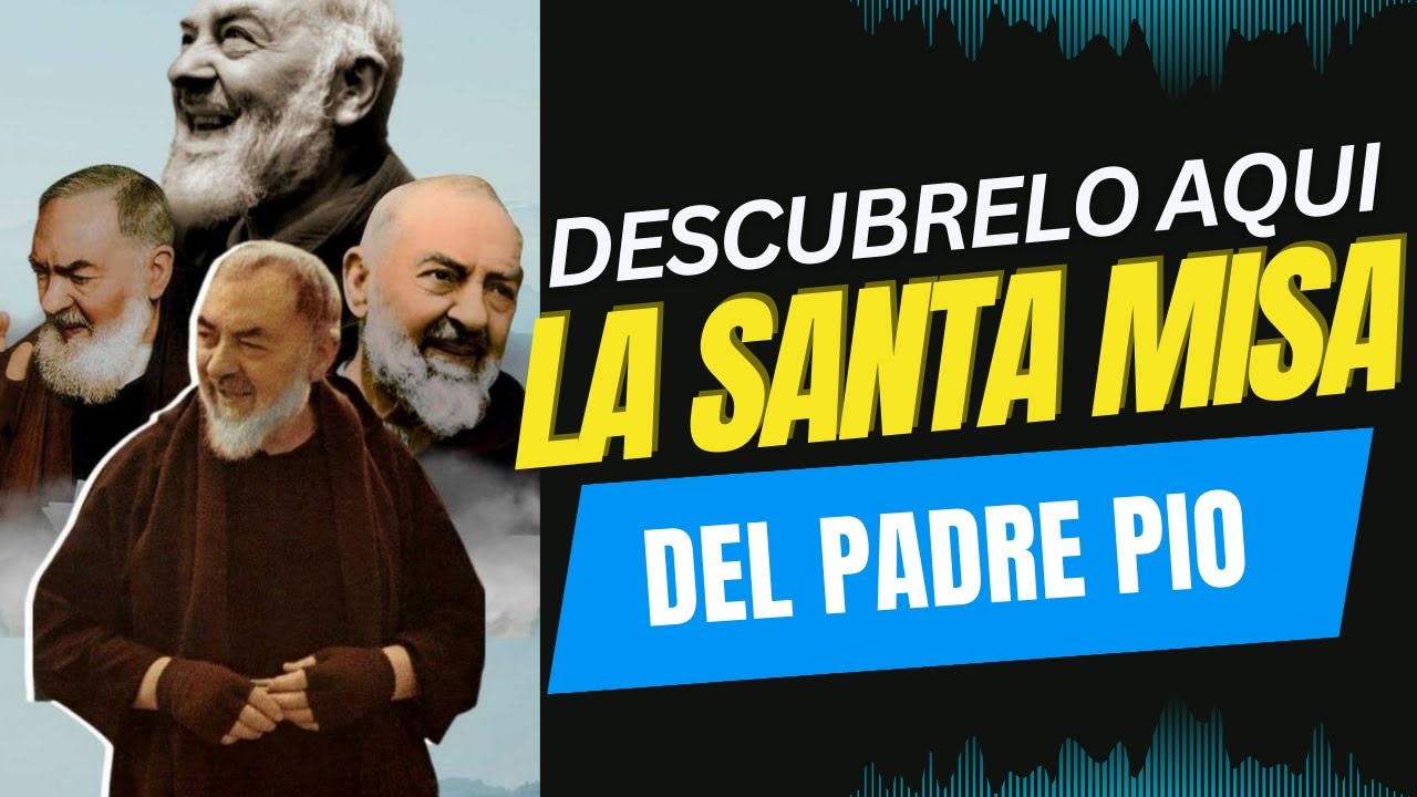DESCUBRELO AQUI LA SANTA MISA DEL PADRE PIO #mujeresdefe #padrepio # ...