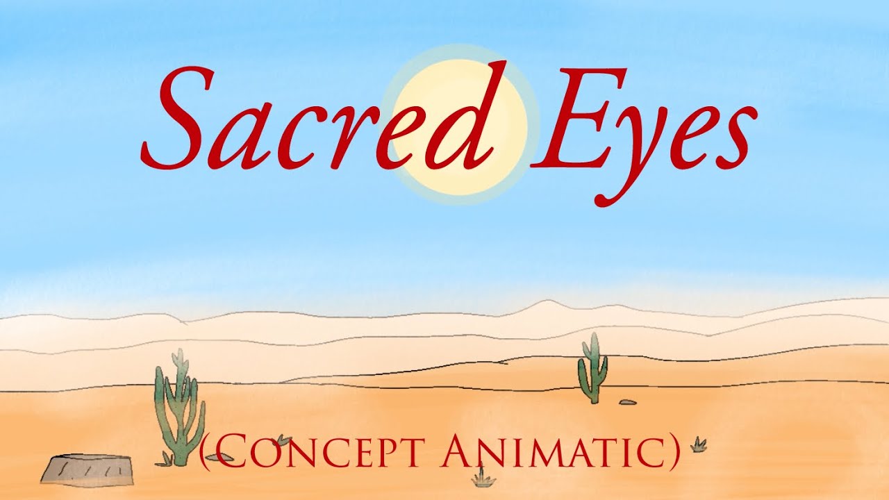 Sacred Eyes // Concept Animatic - YouTube