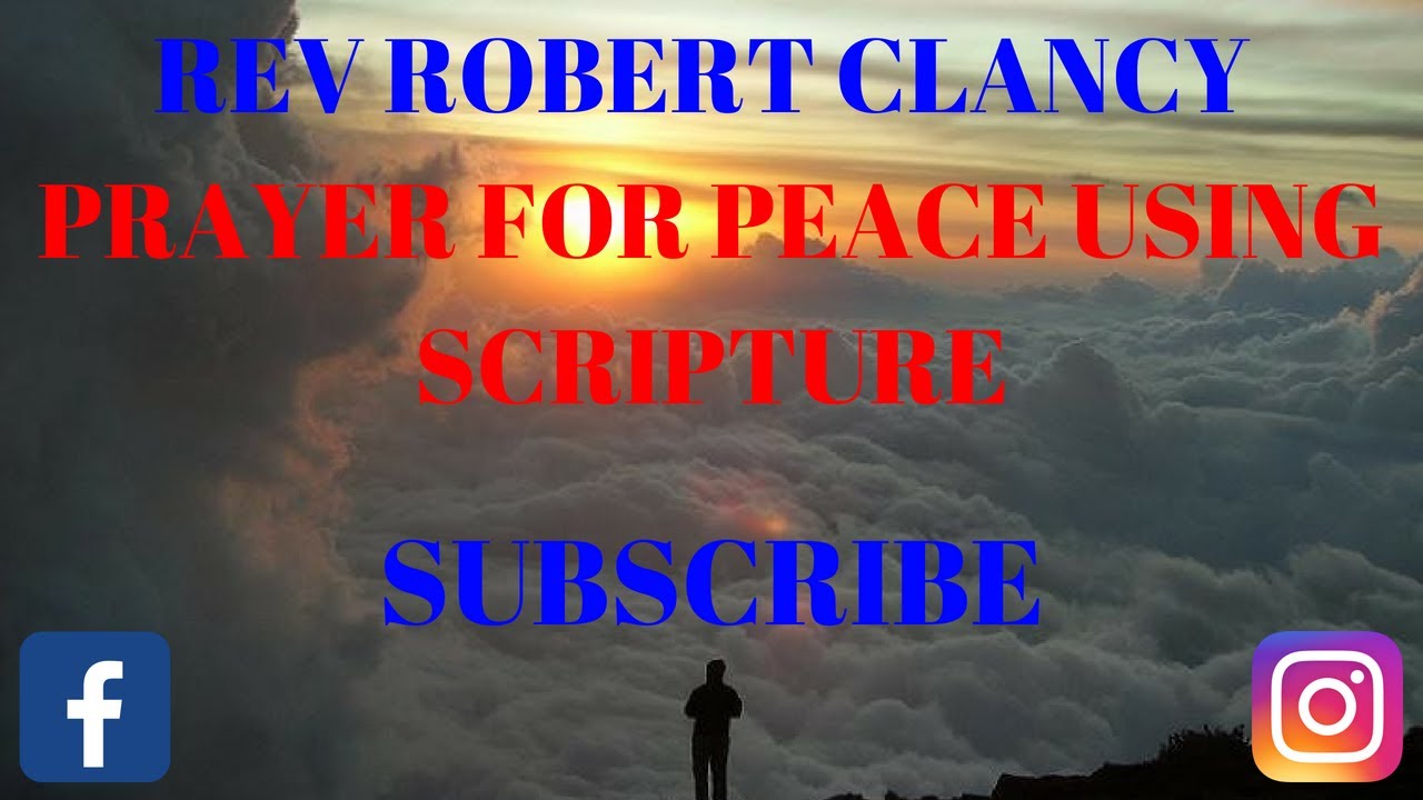 PRAYER FOR PEACE USING SCRIPTURE - REV ROBERT CLANCY - YouTube