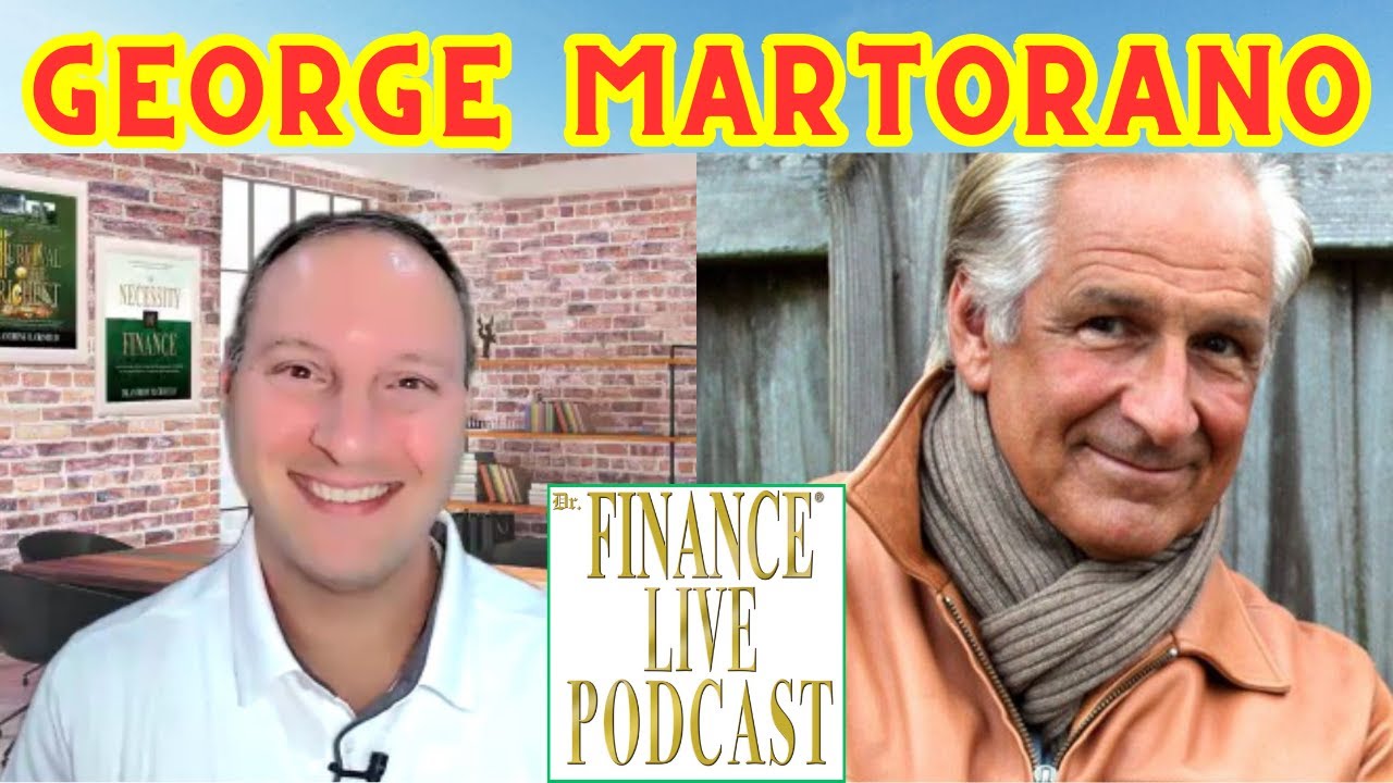 Dr. Finance Live Podcast Episode 50 - George Martorano Interview ...