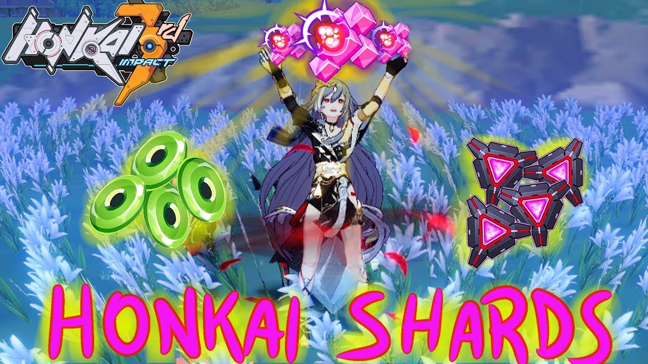 HONKAI IMPACT 3RD - TUTORIAL: Cómo Conseguir Honkai Shards (Farmeando ...